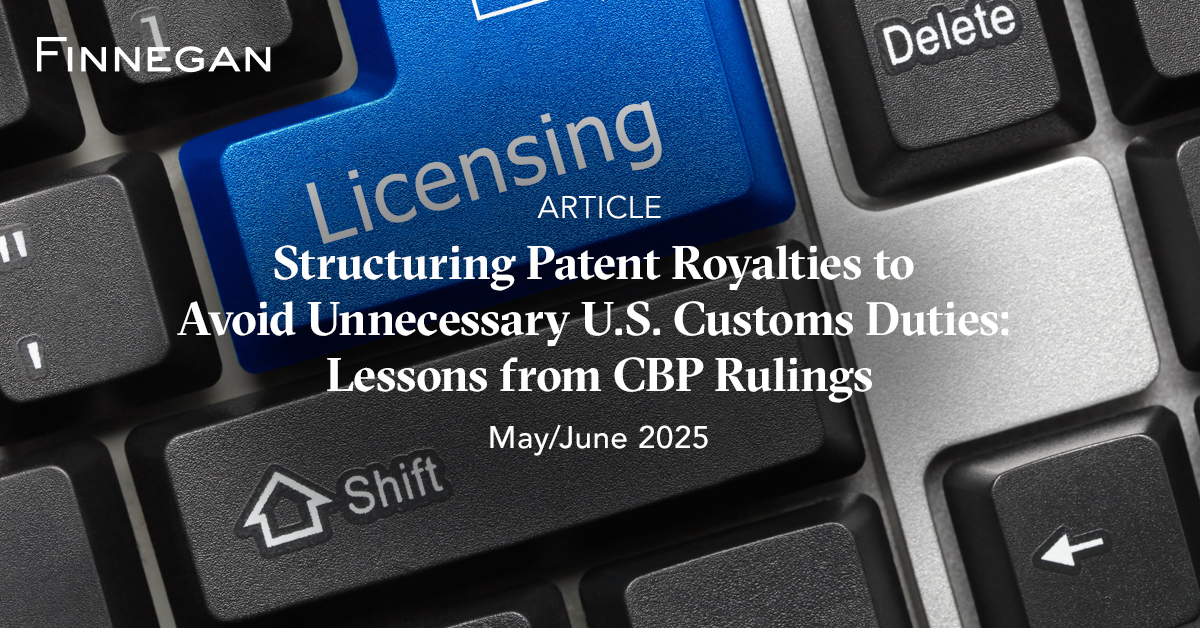 Structuring Patent Royalties to Avoid Unnecessary U.S. Customs Duties ...