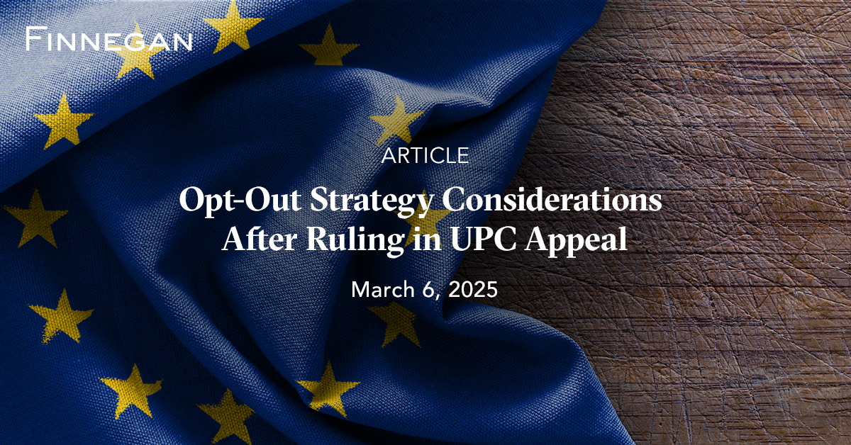 Opt-Out Strategy Considerations After Ruling in UPC Appeal | Articles ...
