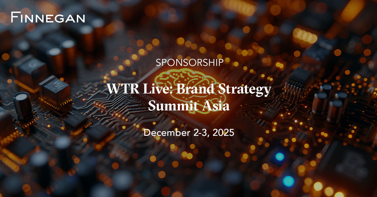 WTR Live: Brand Strategy Summit Asia | Events | Finnegan | Leading IP+ ...