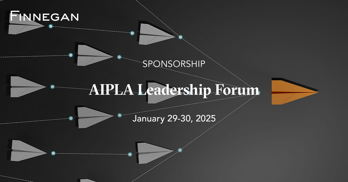 2025 AIPLA Leadership Forum | Events | Finnegan | Leading IP+ Law Firm
