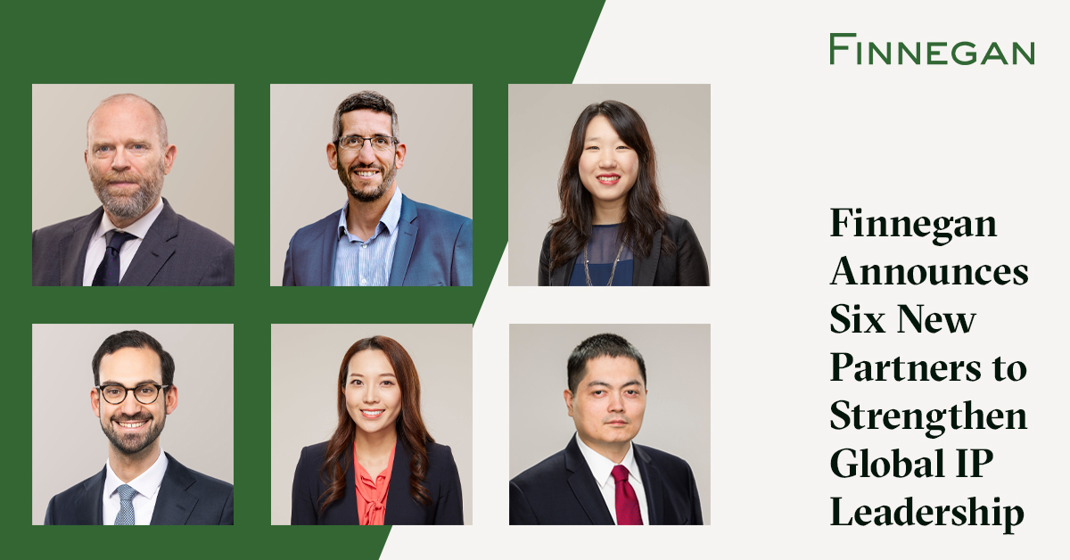 Finnegan Announces Six New Partners to Strengthen Global IP Leadership ...