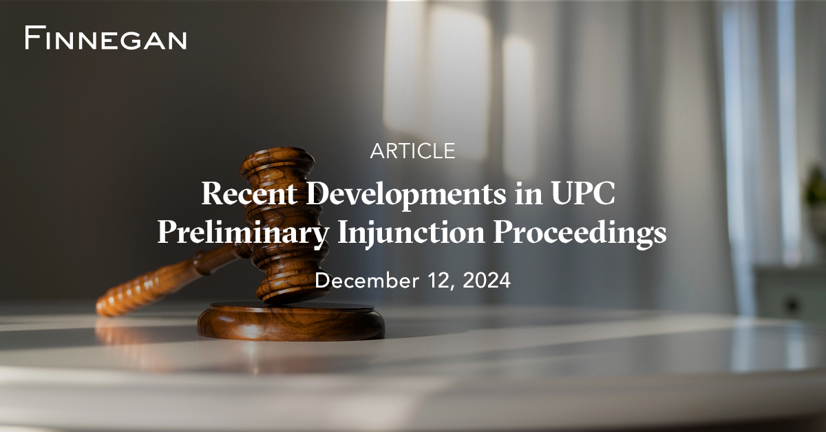 Recent Developments in UPC Preliminary Injunction Proceedings ...