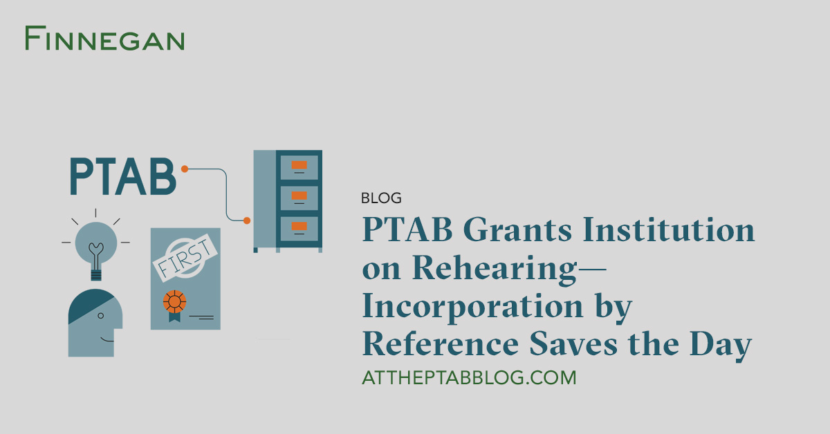 PTAB Grants Institution on Rehearing—Incorporation by Reference Saves ...
