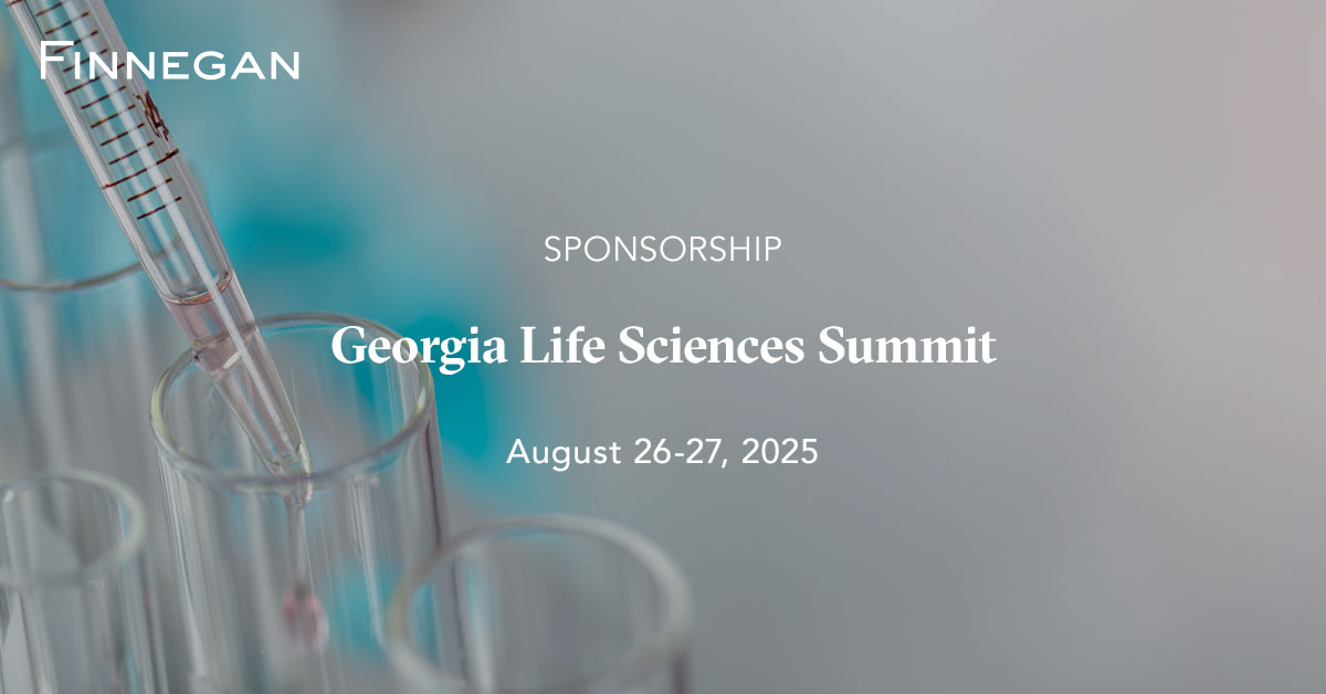 Georgia Life Sciences Summit 2025 | Events | Finnegan | Leading IP+ Law ...
