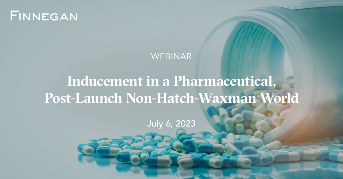 Inducement in a Pharmaceutical, Post-Launch Non-Hatch-Waxman World ...