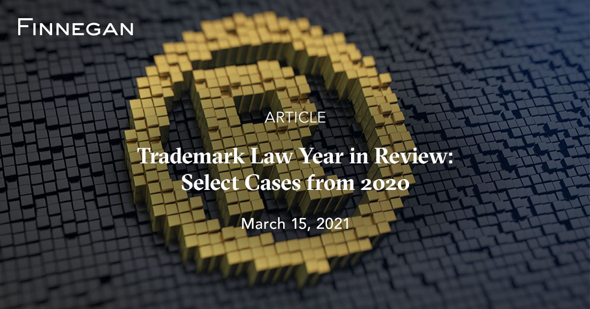 Trademark Law Year in Review: Select Cases from 2020 | Articles ...