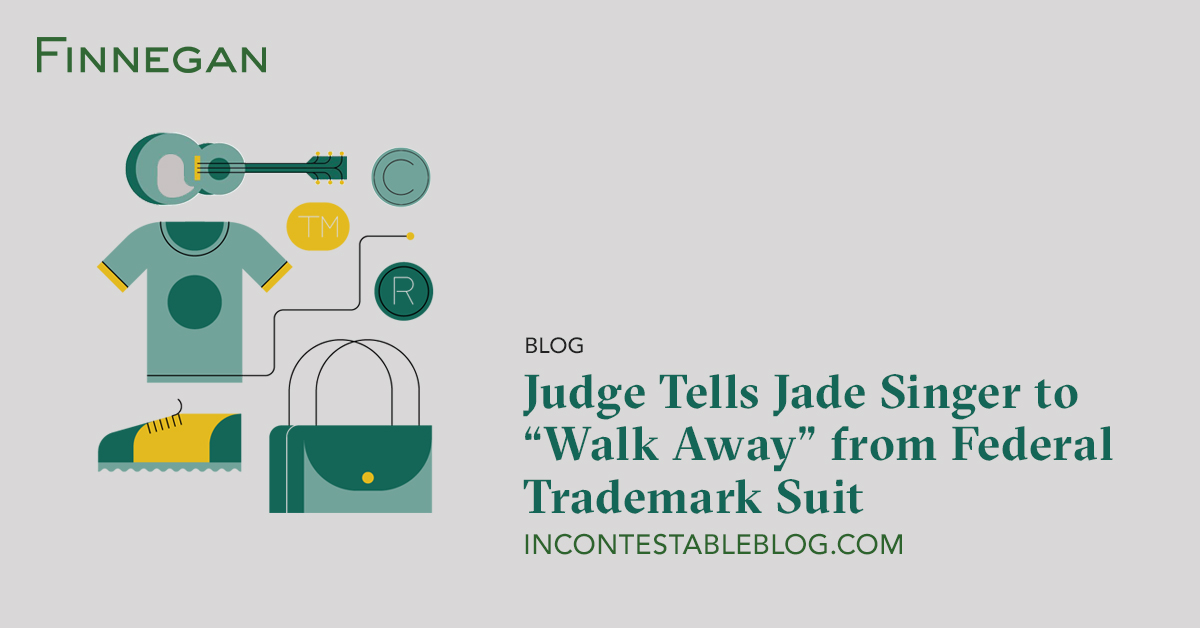 Judge Tells Jade Singer to “Walk Away” from Federal Trademark Suit ...