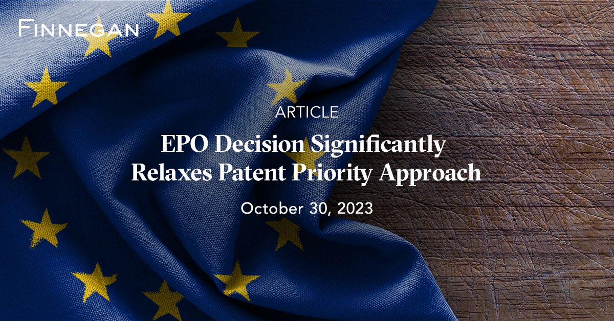 EPO Decision Significantly Relaxes Patent Priority Approach | Articles ...