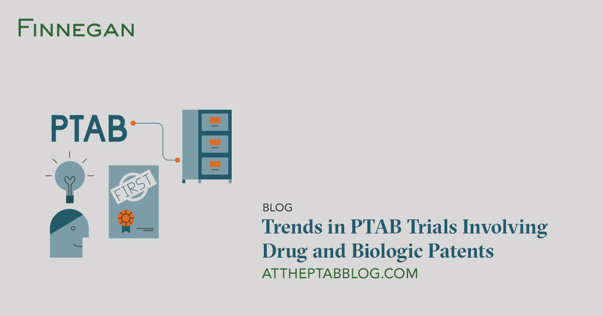 Trends in PTAB Trials Involving Drug and Biologic Patents | Finnegan ...