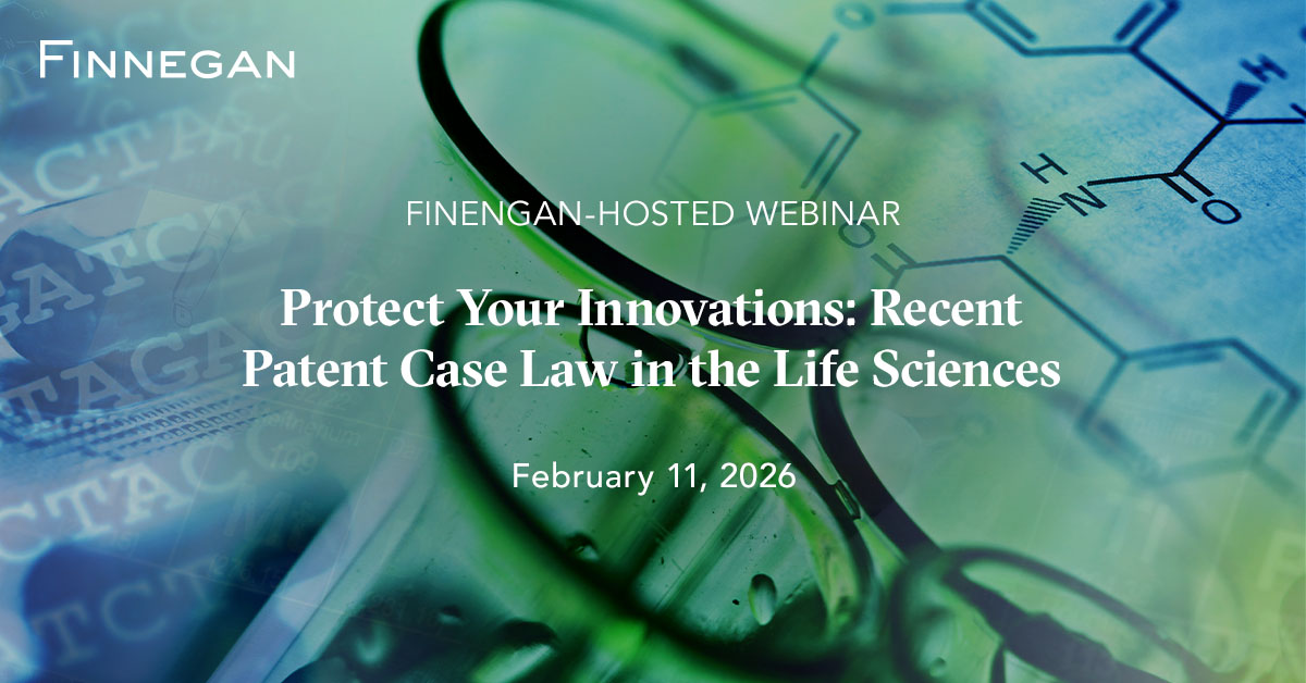 Protect Your Innovations: Recent Patent Case Law in the Life Sciences ...