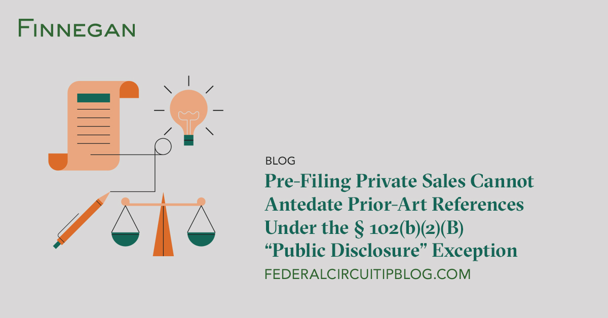 Pre-Filing Private Sales Cannot Antedate Prior-Art References Under the ...