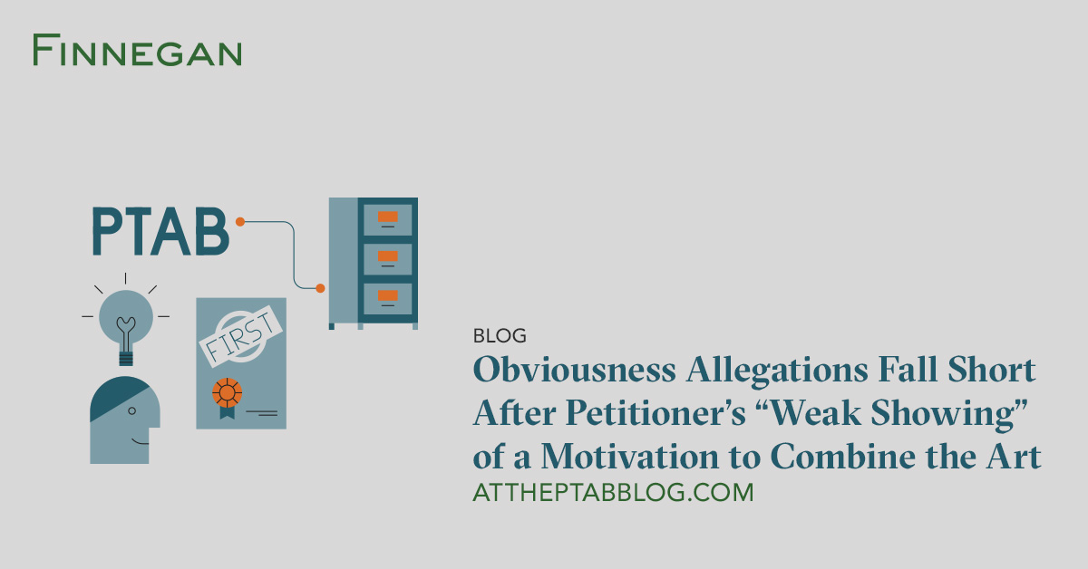 Obviousness Allegations Fall Short After Petitioner’s “Weak Showing” of ...