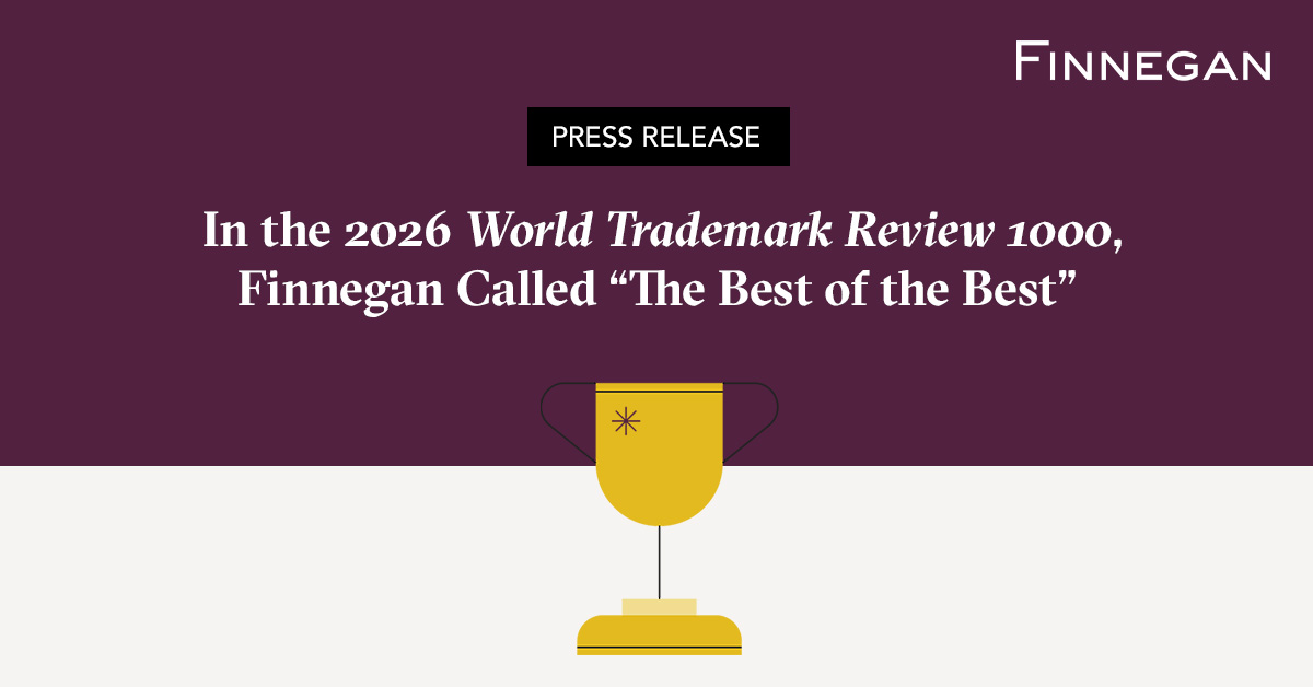 In the 2026 World Trademark Review 1000, Finnegan Called “The Best of ...