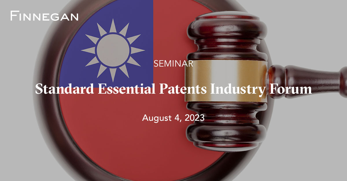 Standard Essential Patents Industry Forum | Events | Finnegan | Leading ...