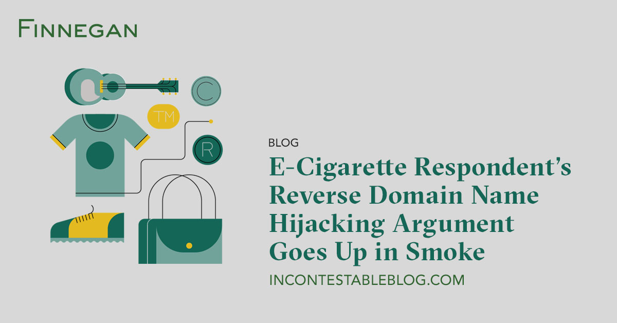E-Cigarette Respondent’s Reverse Domain Name Hijacking Argument Goes Up ...