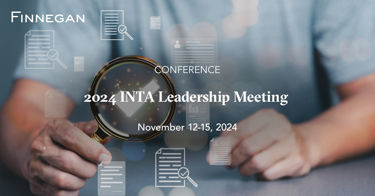 2024 INTA Leadership Meeting | Events | Finnegan | Leading IP+ Law Firm