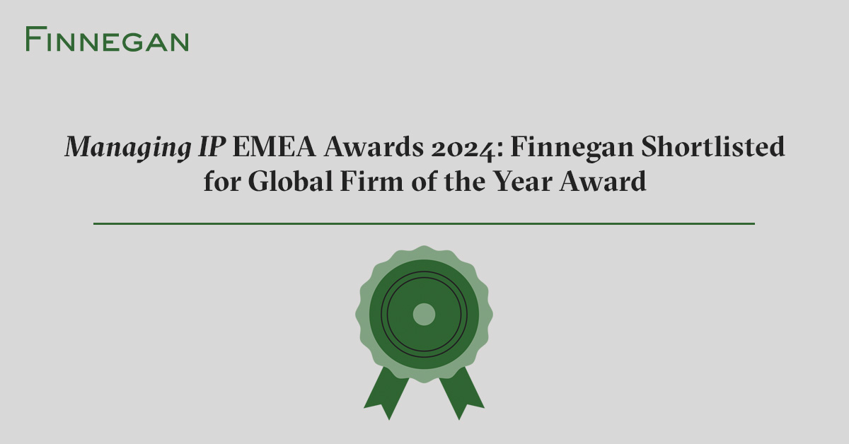 Managing IP EMEA Awards 2024: Finnegan Shortlisted for Global Firm of the Year Award | Finnegan ...