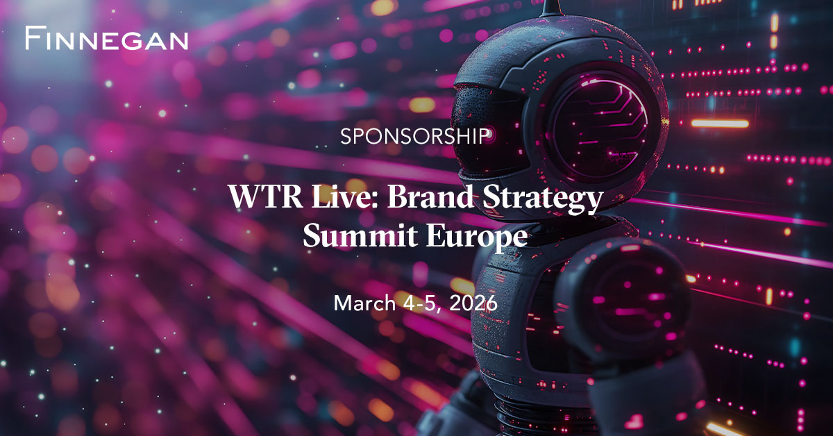 WTR Live: Brand Strategy Summit Europe 2026 | Events | Finnegan ...