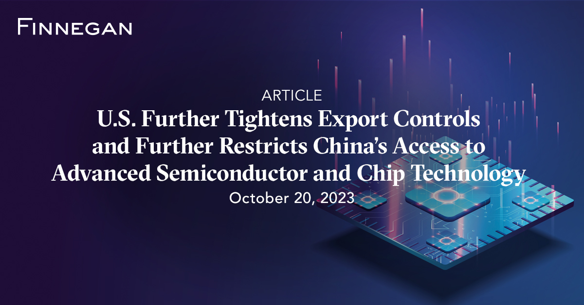 U.S. Further Tightens Export Controls and Further Restricts China’s ...
