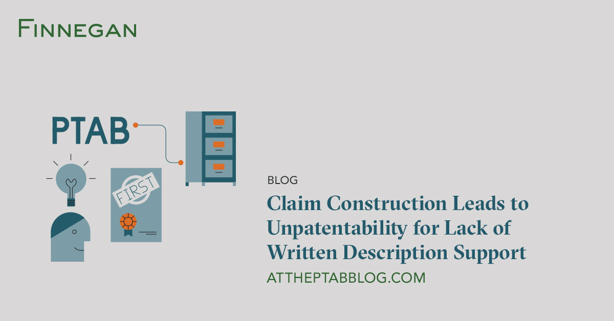 Claim Construction Leads to Unpatentability for Lack of Written ...