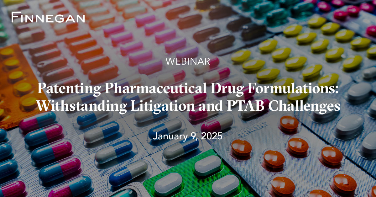 Patenting Pharmaceutical Drug Formulations: Withstanding Litigation and ...