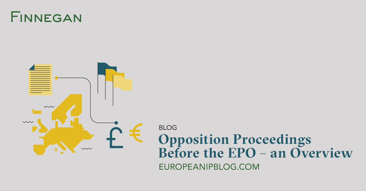 Opposition Proceedings Before the EPO – an Overview | Finnegan ...