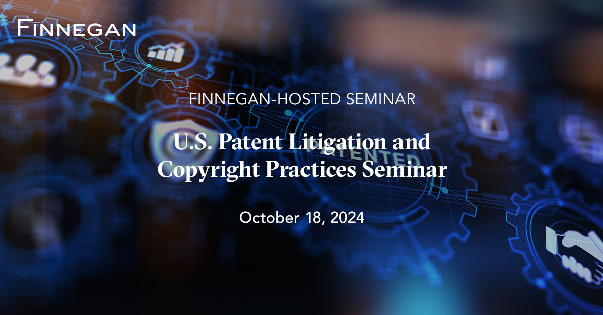 U.S. Patent Litigation and Copyright Practices Seminar | Events ...