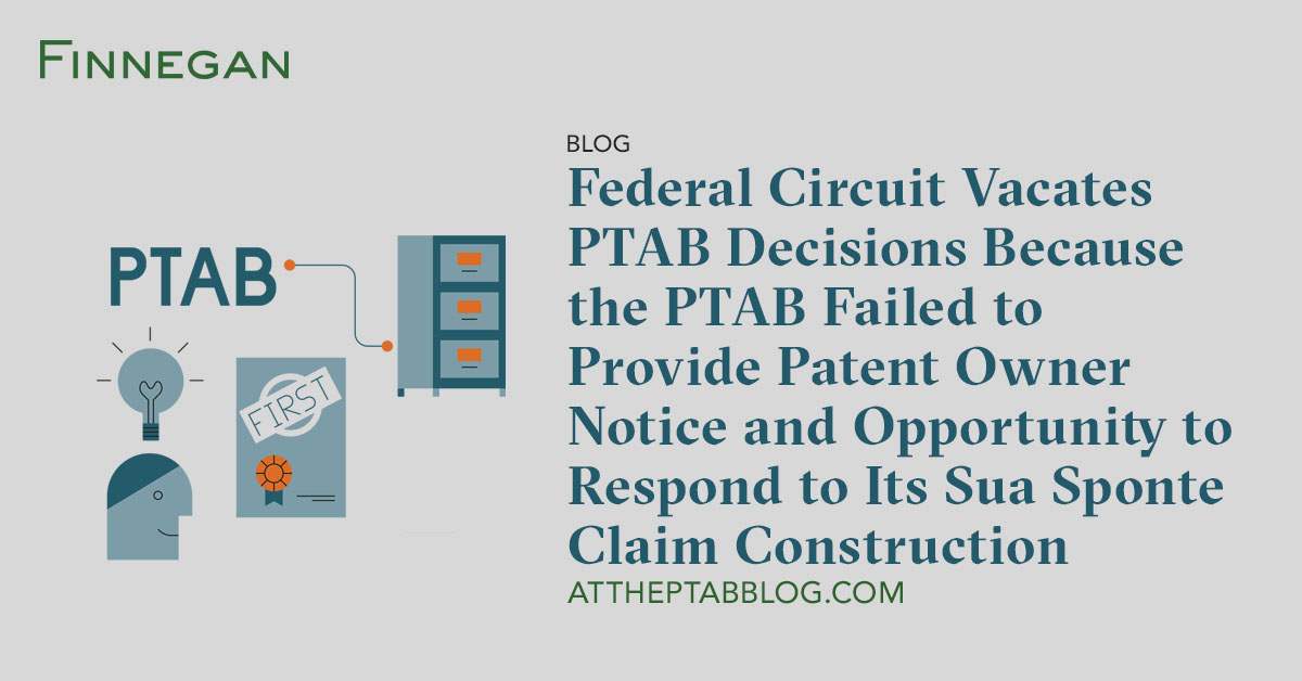 Federal Circuit Vacates PTAB Decisions Because the PTAB Failed to ...