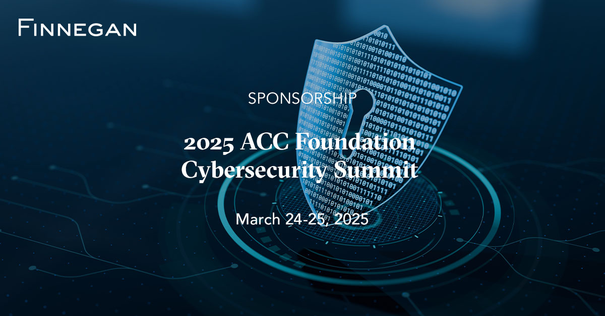 2025 ACC Foundation Cybersecurity Summit | Events | Finnegan | Leading ...