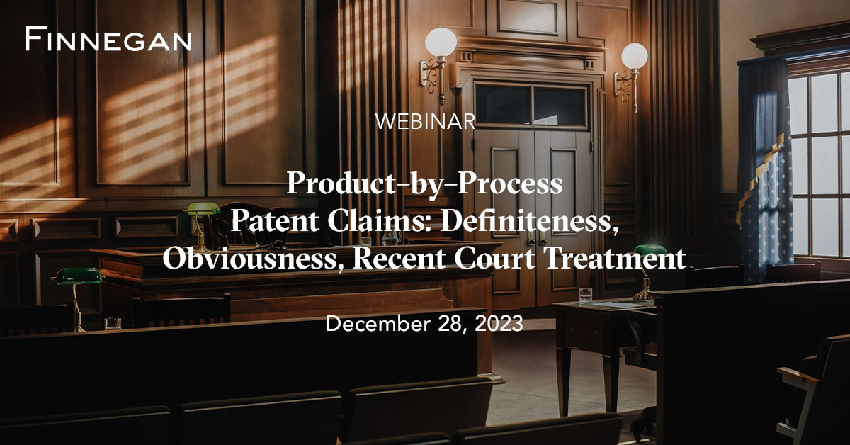 Product–by–Process Patent Claims: Definiteness, Obviousness, Recent ...
