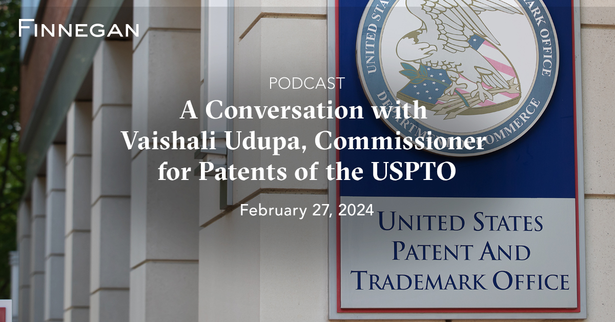 A Conversation with Vaishali Udupa, Commissioner for Patents of the ...