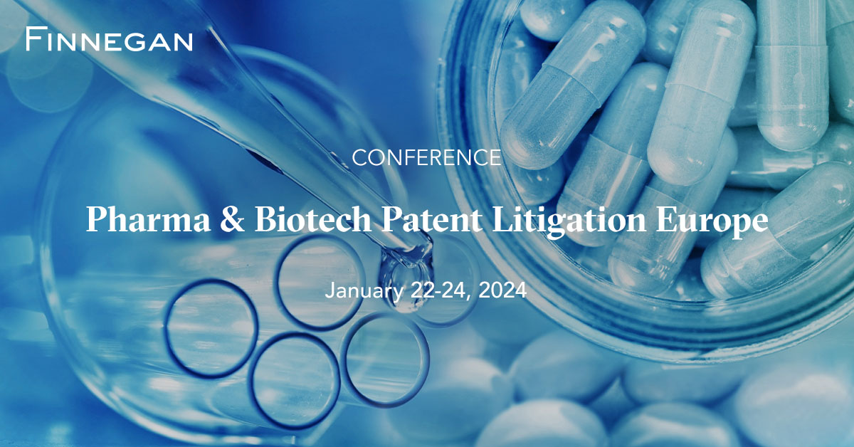 Pharma & Biotech Patent Litigation Europe 2024 | Events | Finnegan ...