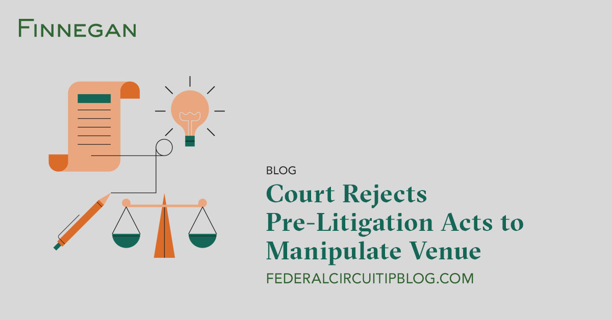 Court Rejects Pre-Litigation Acts to Manipulate Venue | Federal Circuit ...