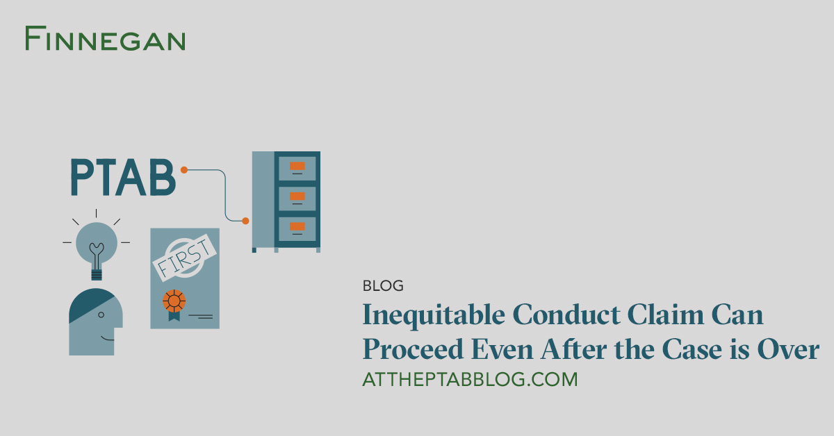 Inequitable Conduct Claim Can Proceed Even After the Case Is Over ...