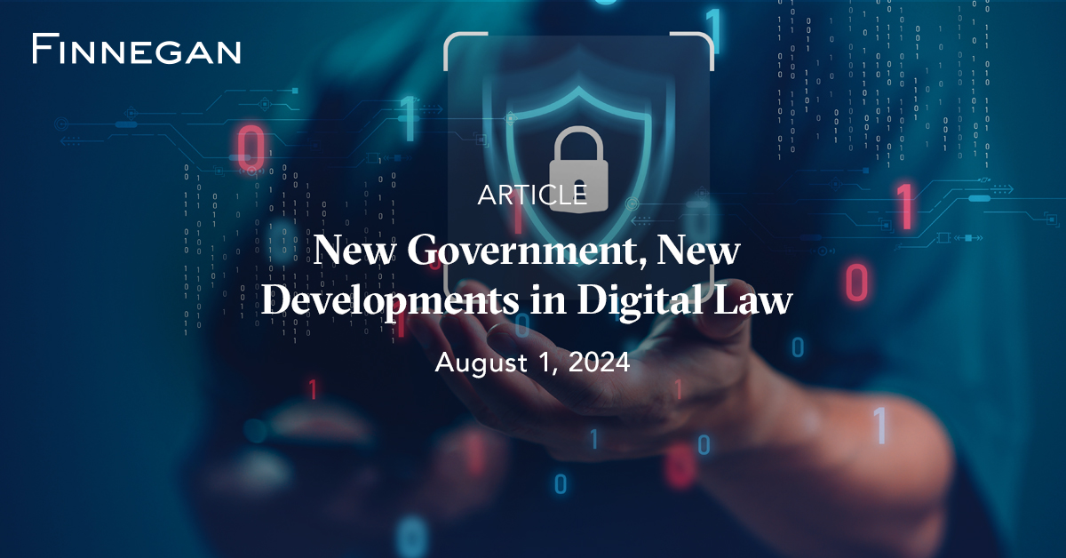 New Government, New Developments in Digital Law | Articles | Finnegan ...