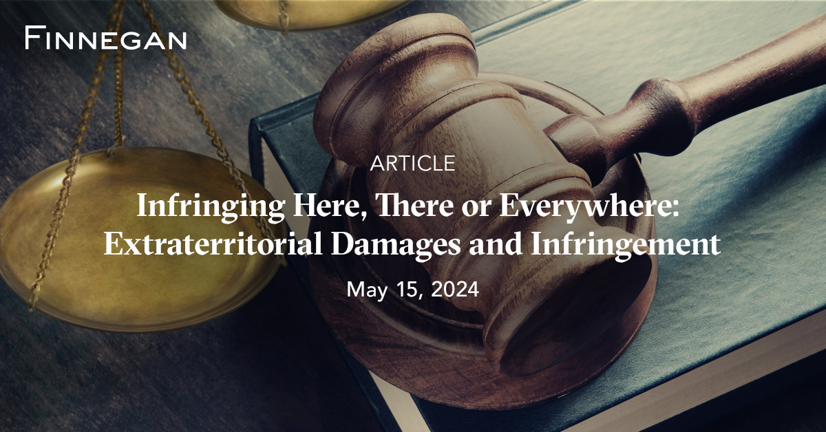 Infringing Here, There or Everywhere: Extraterritorial Damages and ...