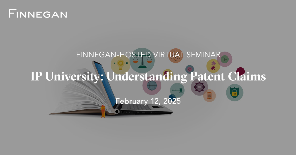 Understanding Patent Claims | Events | Finnegan | Leading IP+ Law Firm