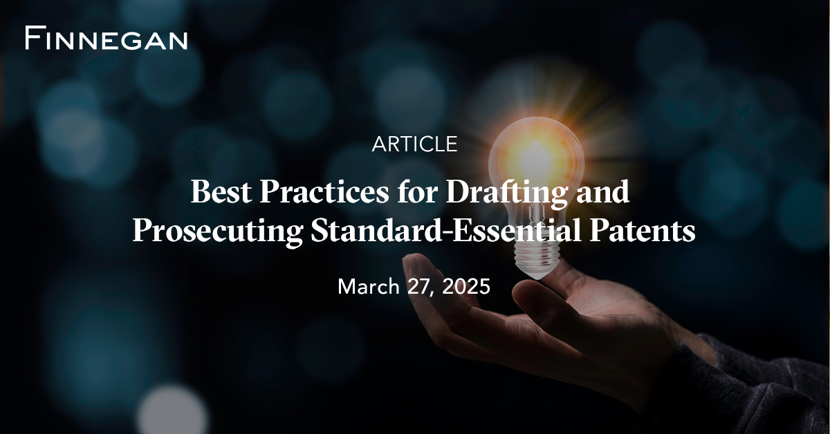 Best Practices for Drafting and Prosecuting Standard-Essential Patents | Articles | Finnegan ...