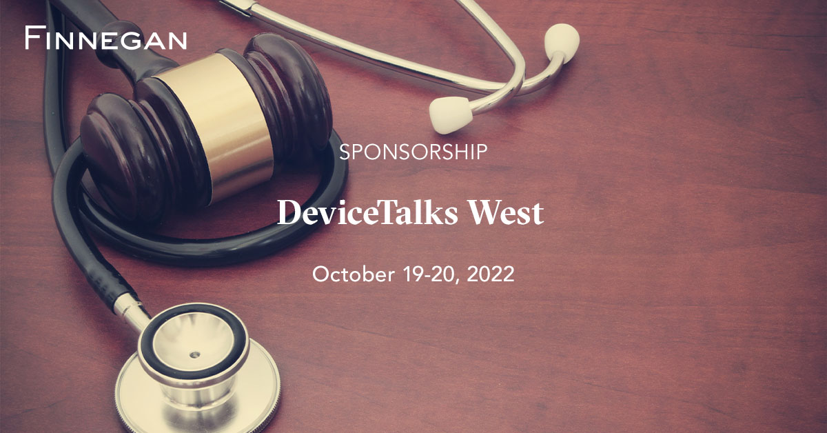 DeviceTalks West 2022 | Events | Finnegan | Leading IP+ Law Firm