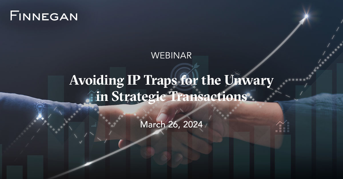 Avoiding IP Traps for the Unwary in Strategic Transactions | Events ...