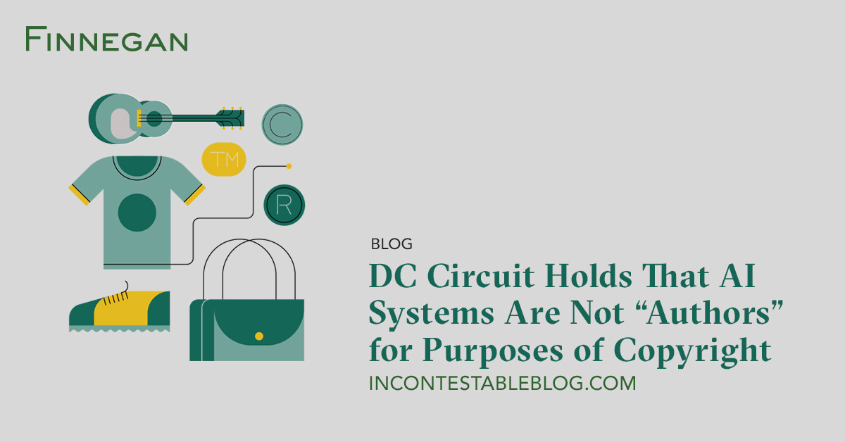 DC Circuit Holds That AI Systems Are Not “Authors” for Purposes of ...