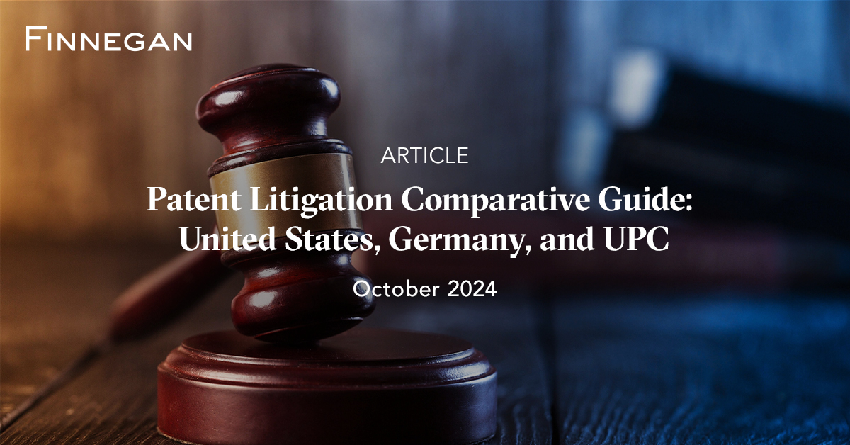 Patent Litigation Comparative Guide: United States, Germany, and UPC ...