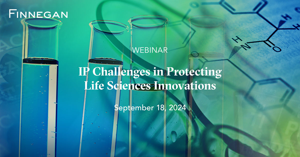 IP Challenges in Protecting Life Sciences Innovations | Events ...