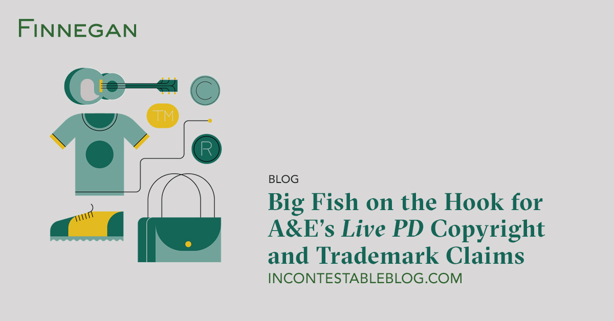 Big Fish on the Hook for A&E’s Live PD Copyright and Trademark Claims ...