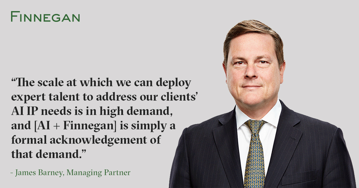 Finnegan Opens AI Practice with Dedicated IP Teams | Finnegan | Leading IP+ Law Firm