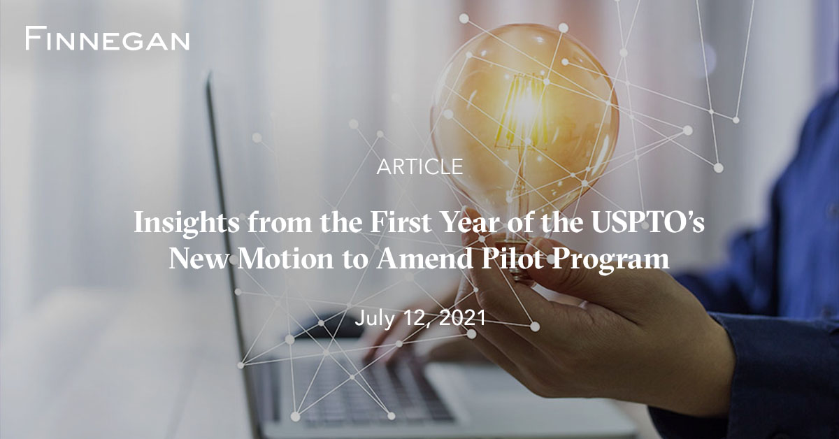 Insights from the First Year of the USPTO’s New Motion to Amend Pilot ...