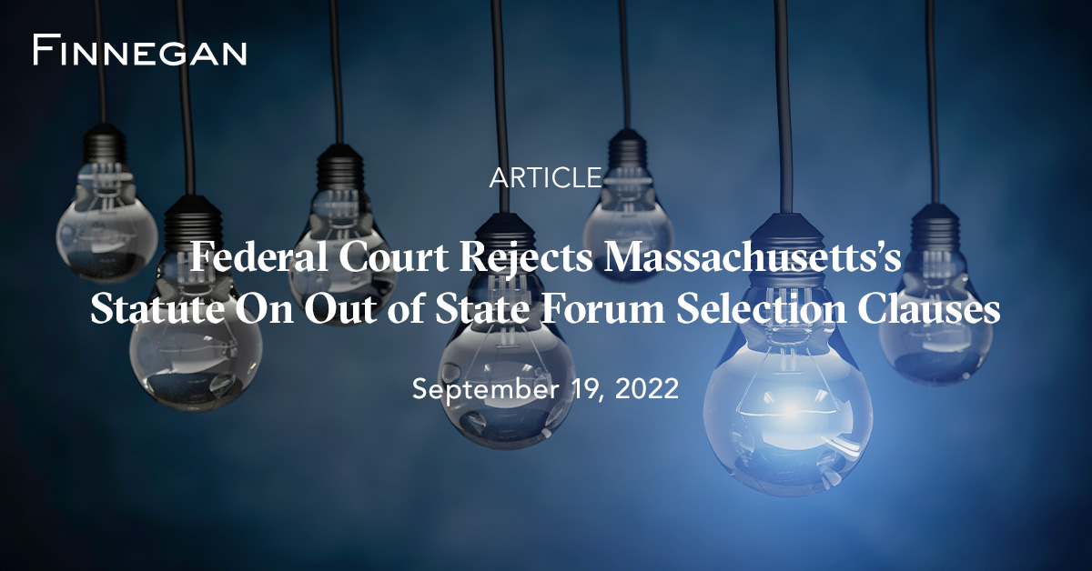 Federal Court Rejects Massachusetts’s Statute On Out-of-State Forum ...