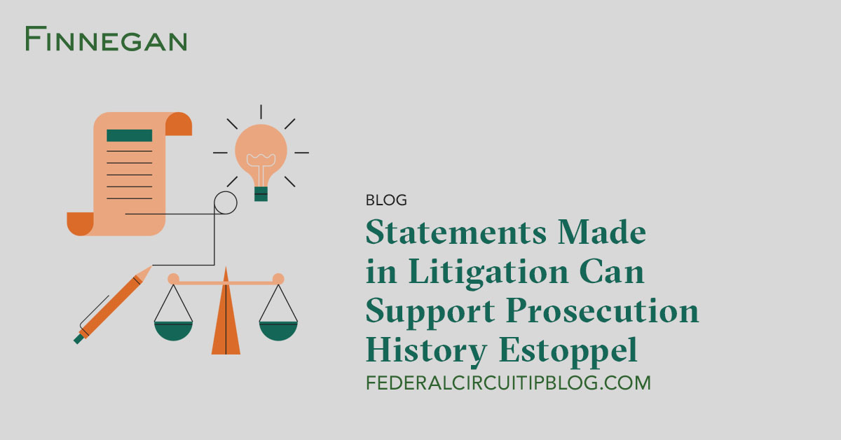 Statements Made in Litigation Can Support Prosecution History Estoppel ...