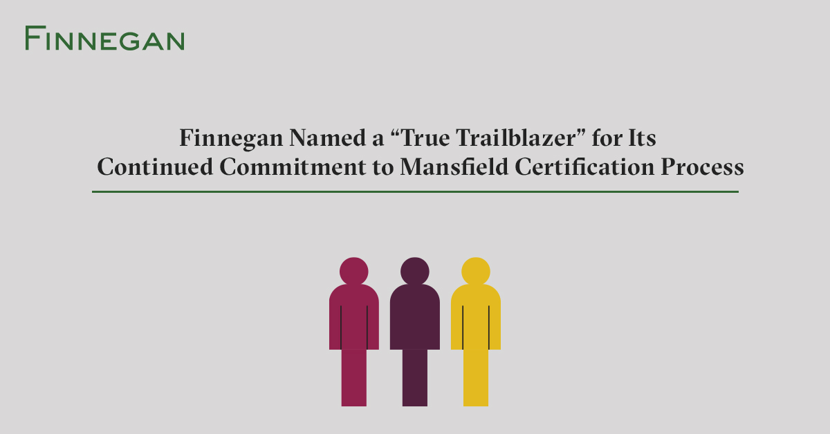 Finnegan Named a “True Trailblazer” for Its Continued Commitment to ...