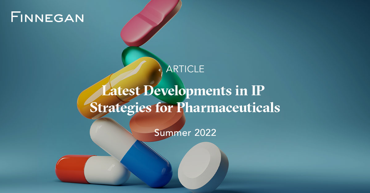 Latest Developments in IP Strategies for Pharmaceuticals | Articles ...